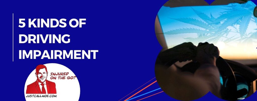 The Five Kinds of Driving Impairment | Moe Dewitt